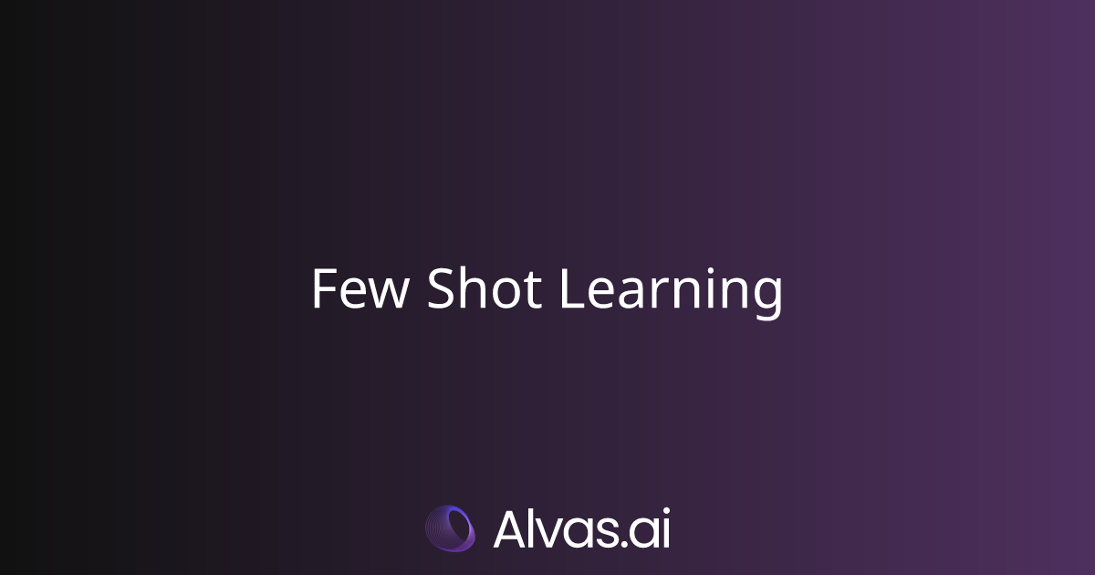 Few Shot Learning - Alvas.ai